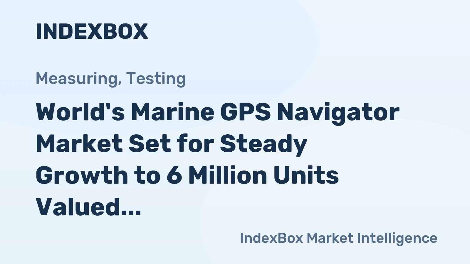 World's Marine GPS Navigator Market Set for Steady Growth to 6 Million Units Valued at $12.2 Billion by 2035