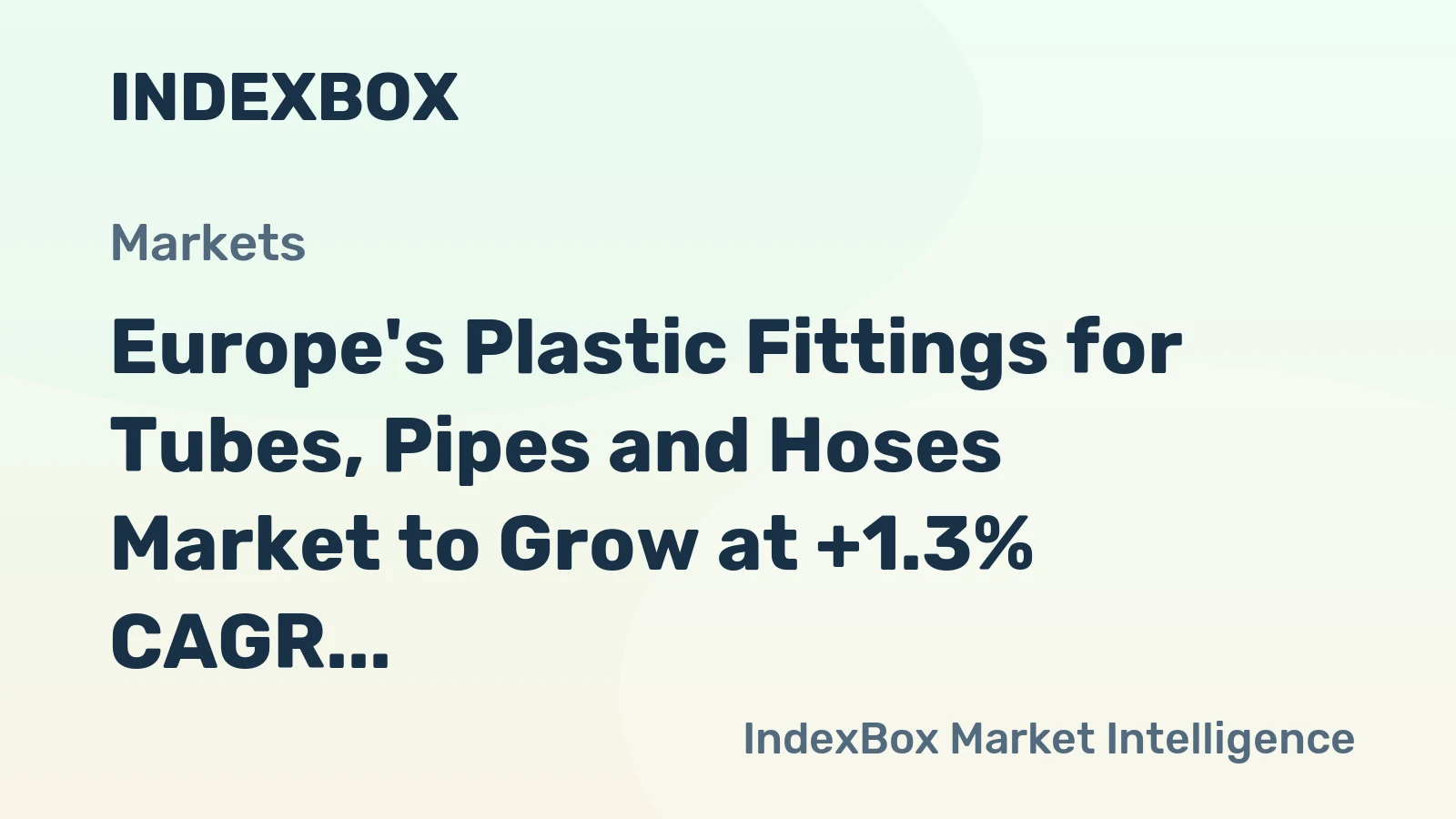 Europe's Plastic Fittings for Tubes, Pipes and Hoses Market to Grow at +1.3% CAGR from 2024-2035
