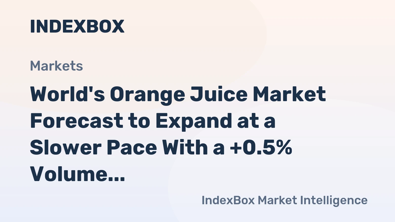 World's Orange Juice Market Forecast to Expand at a Slower Pace With a +0.5% Volume CAGR Through 2035