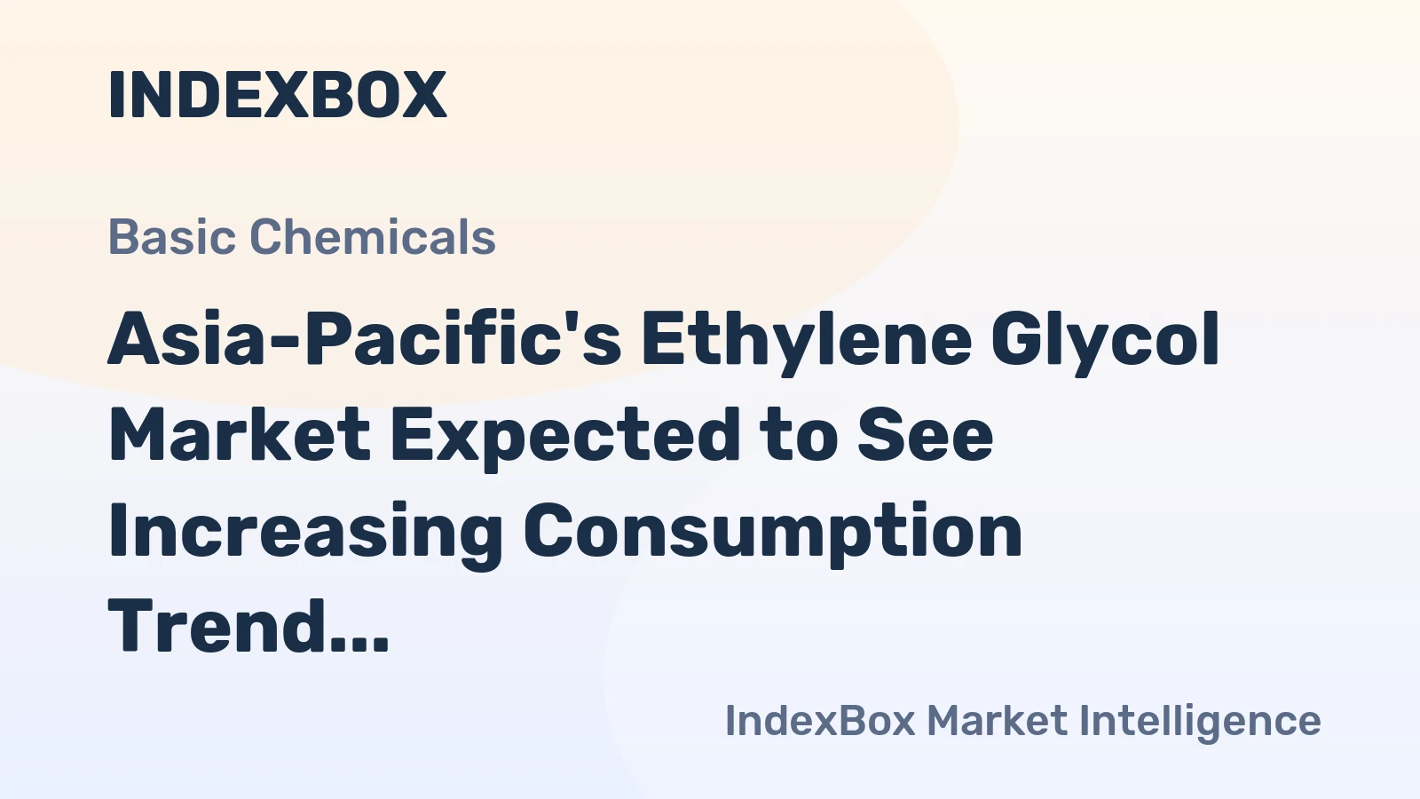 Asia-Pacific's Ethylene Glycol Market Expected to See Increasing Consumption Trend with 13M Tons Volume and $9.1B Value Forecasted for 2035