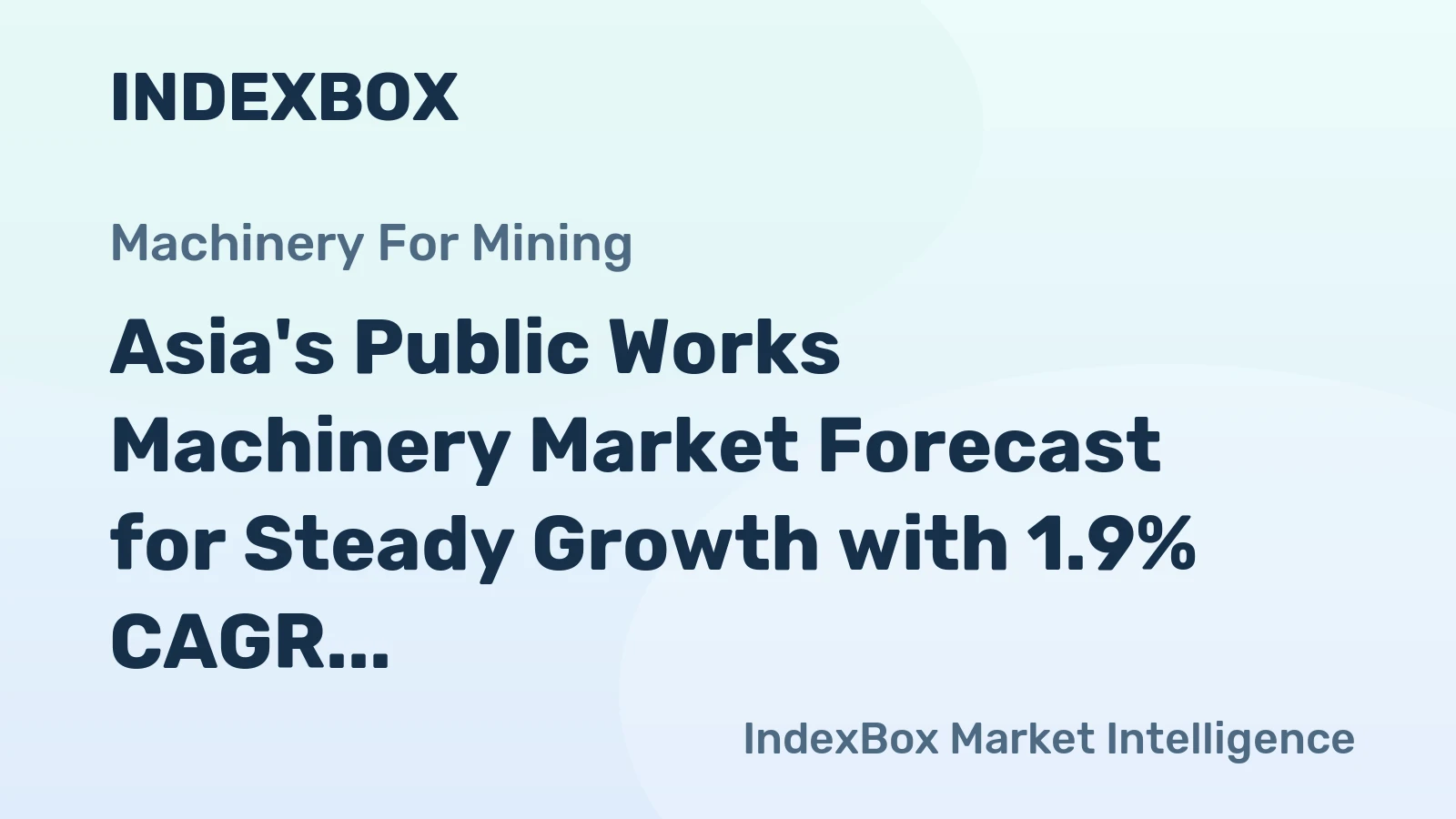 Asia's Public Works Machinery Market Forecast for Steady Growth with 1.9% CAGR