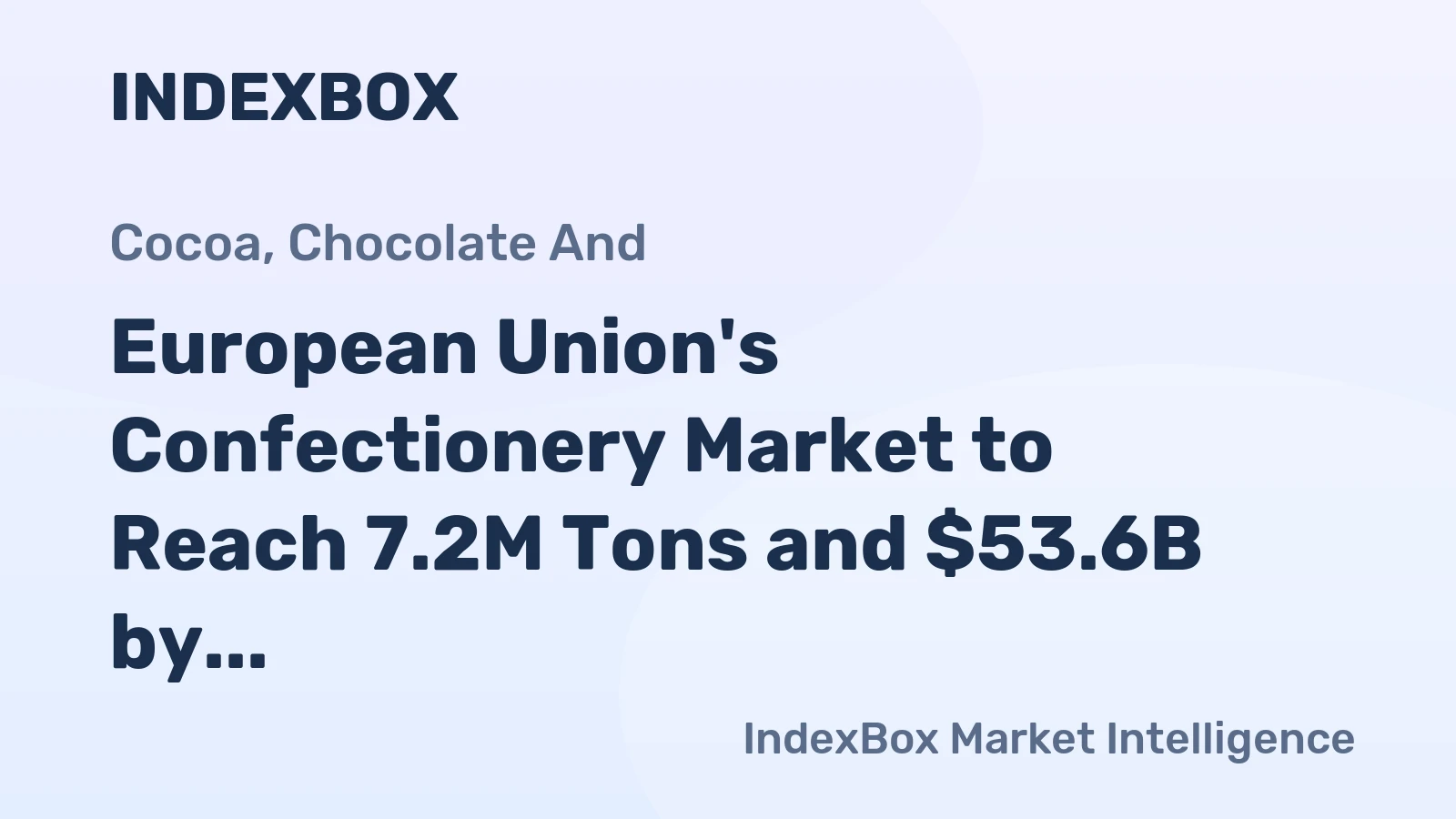 European Union's Confectionery Market to Reach 7.2M Tons and $53.6B by 2035