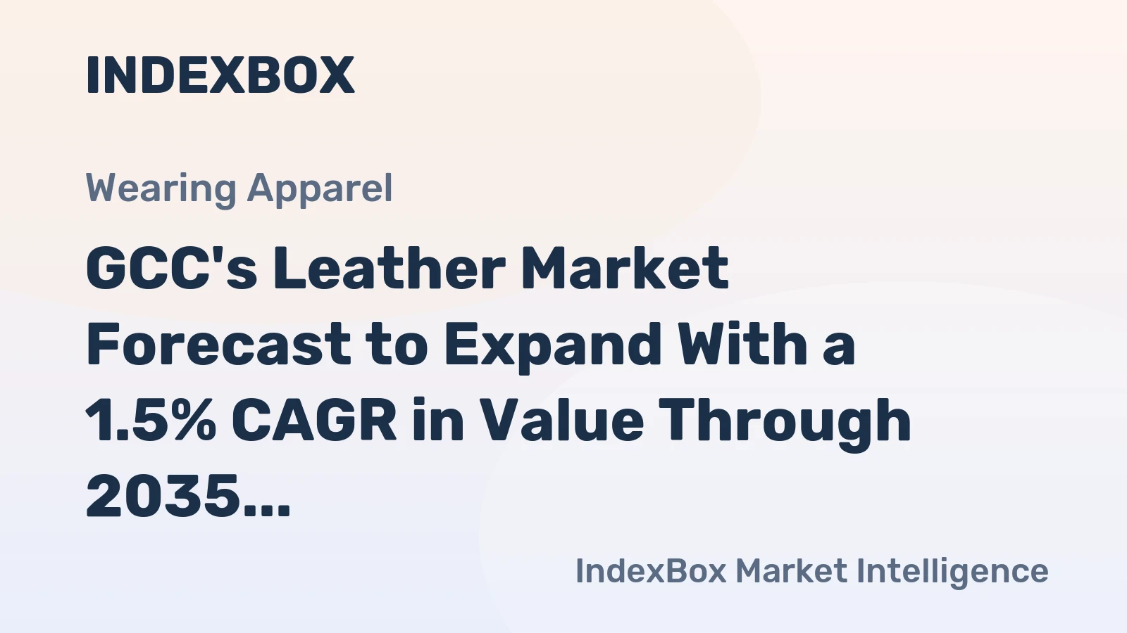 GCC's Leather Market Forecast to Expand With a 1.5% CAGR in Value Through 2035