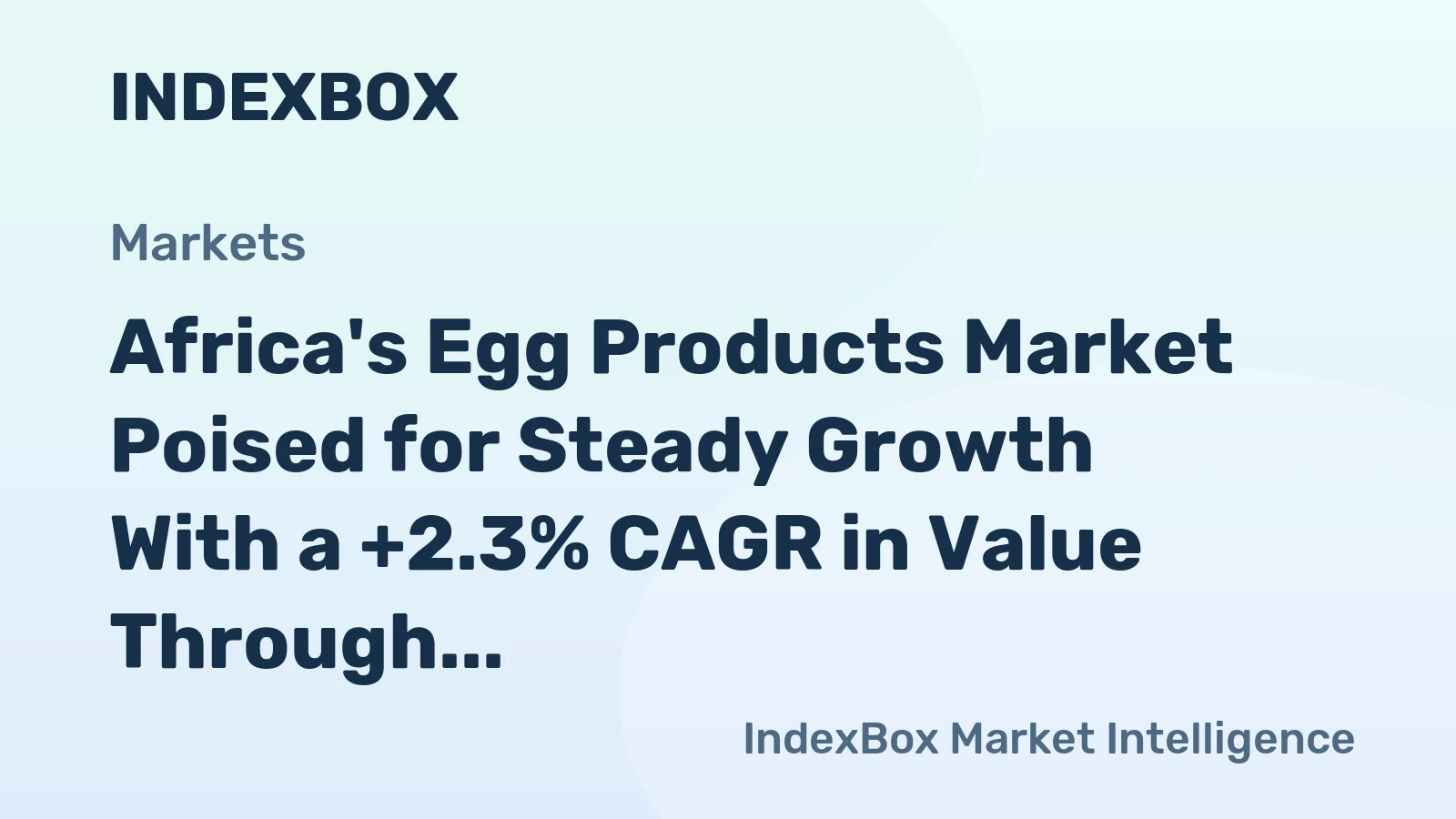 Africa's Egg Products Market Poised for Steady Growth With a +2.3% CAGR in Value Through 2035