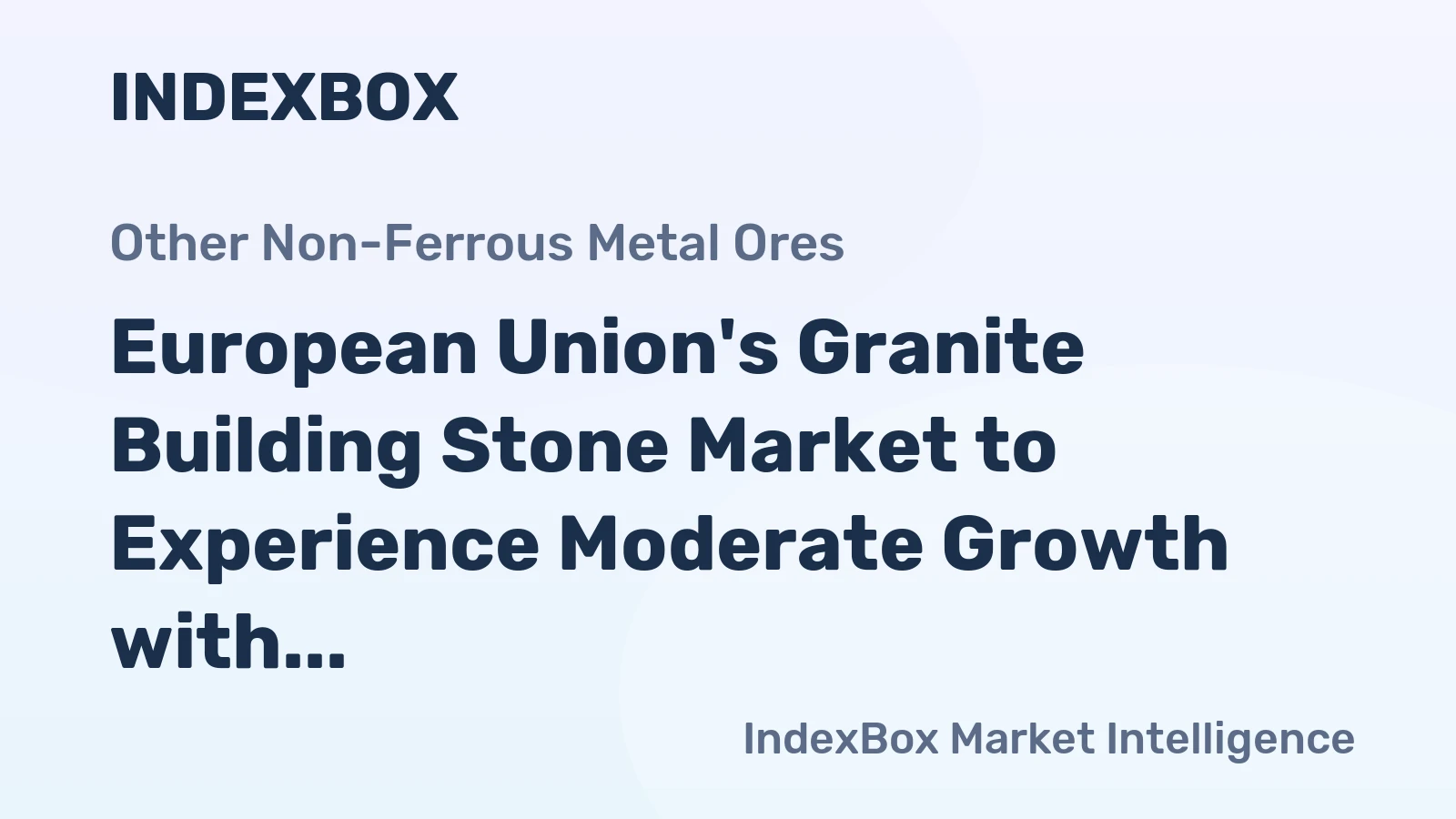 European Union's Granite Building Stone Market to Experience Moderate Growth with Anticipated CAGR of +1.3% from 2024 to 2035