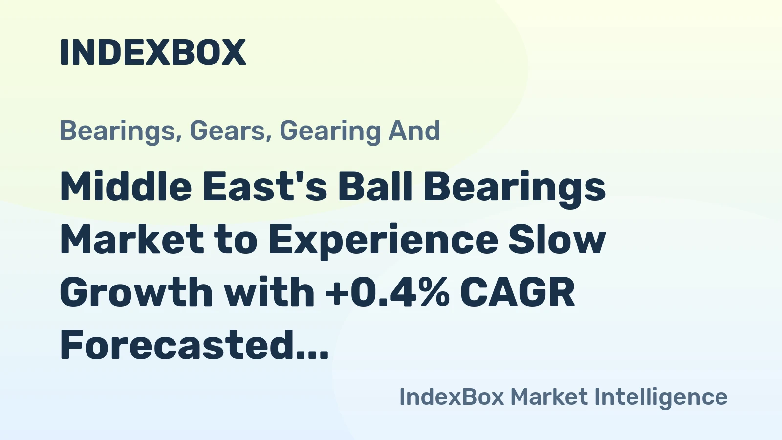 Middle East's Ball Bearings Market to Experience Slow Growth with +0.4% CAGR Forecasted for 2024-2035