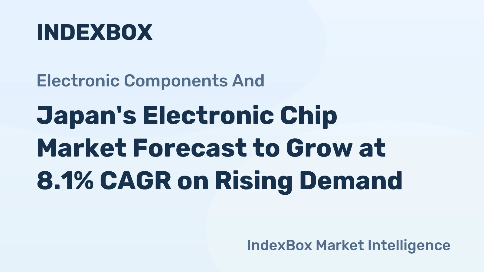 Japan's Electronic Chip Market Forecast to Grow at 8.1% CAGR on Rising Demand