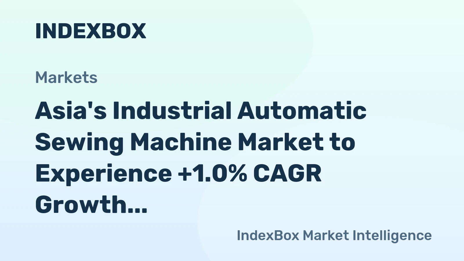 Asia's Industrial Automatic Sewing Machine Market to Experience +1.0% CAGR Growth Over Next Decade
