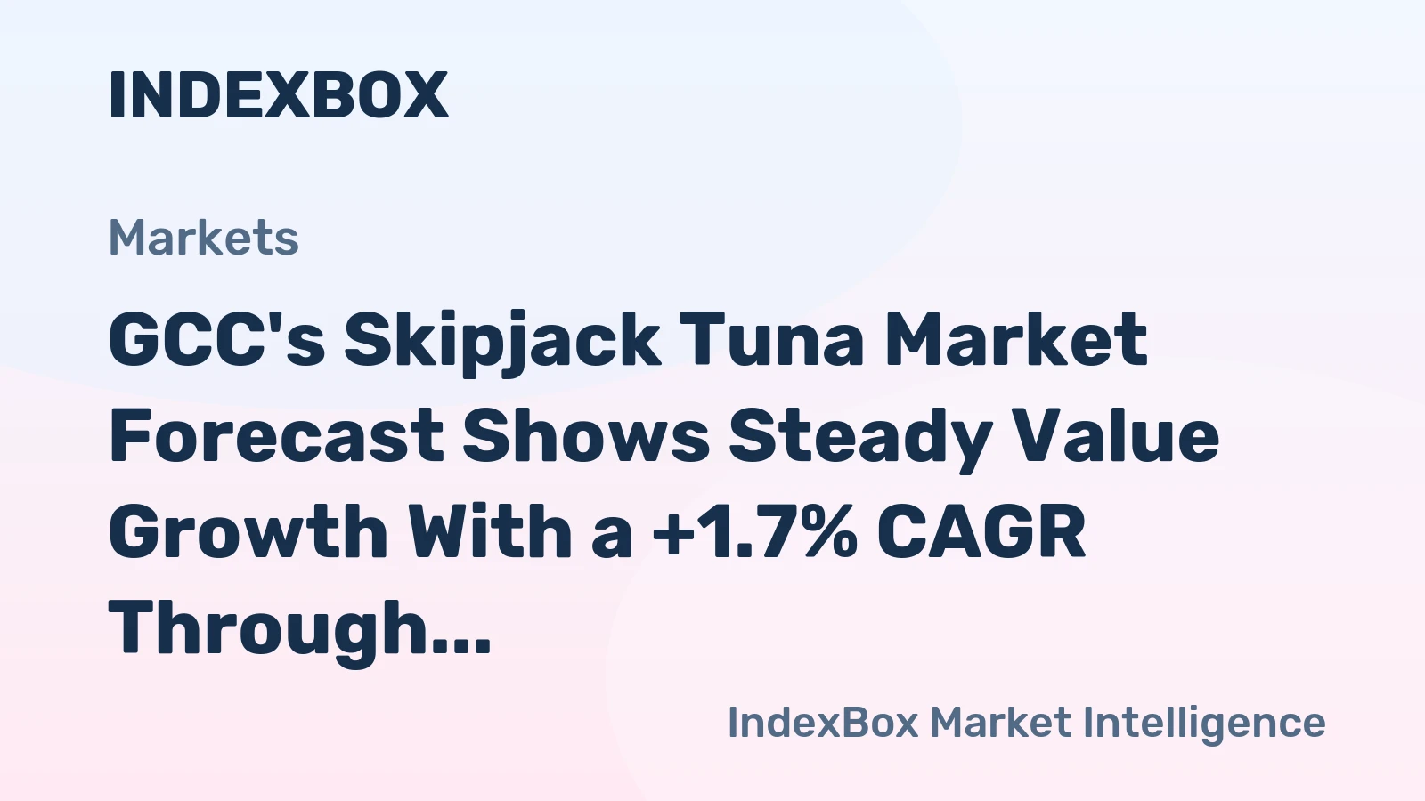 GCC's Skipjack Tuna Market Forecast Shows Steady Value Growth With a +1.7% CAGR Through 2035