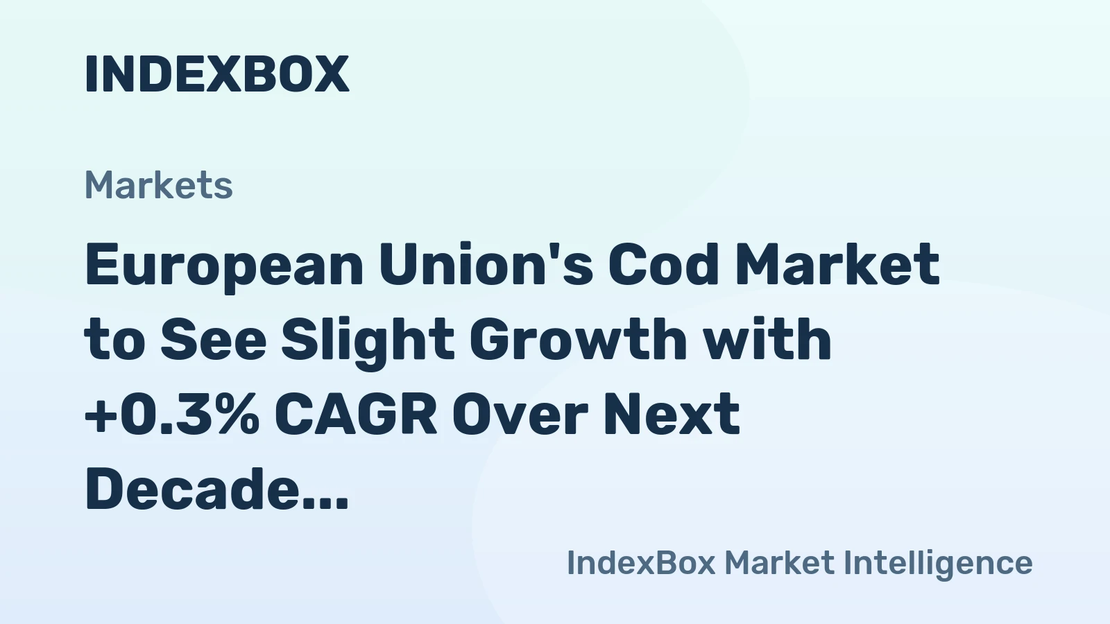 European Union's Cod Market to See Slight Growth with +0.3% CAGR Over Next Decade