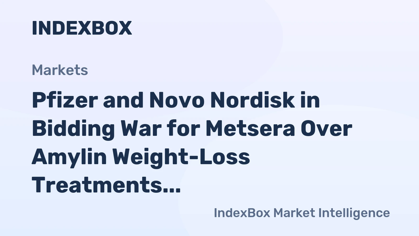 Pfizer and Novo Nordisk in Bidding War for Metsera Over Amylin Weight-Loss Treatments