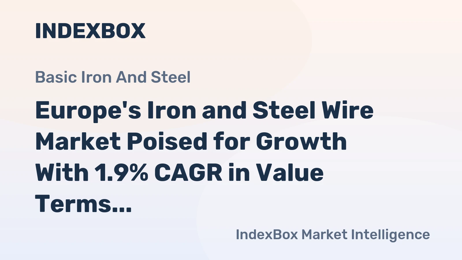 Europe's Iron and Steel Wire Market Poised for Growth With 1.9% CAGR in Value Terms