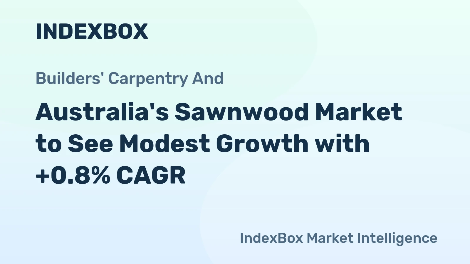 Australia's Sawnwood Market to See Modest Growth with +0.8% CAGR