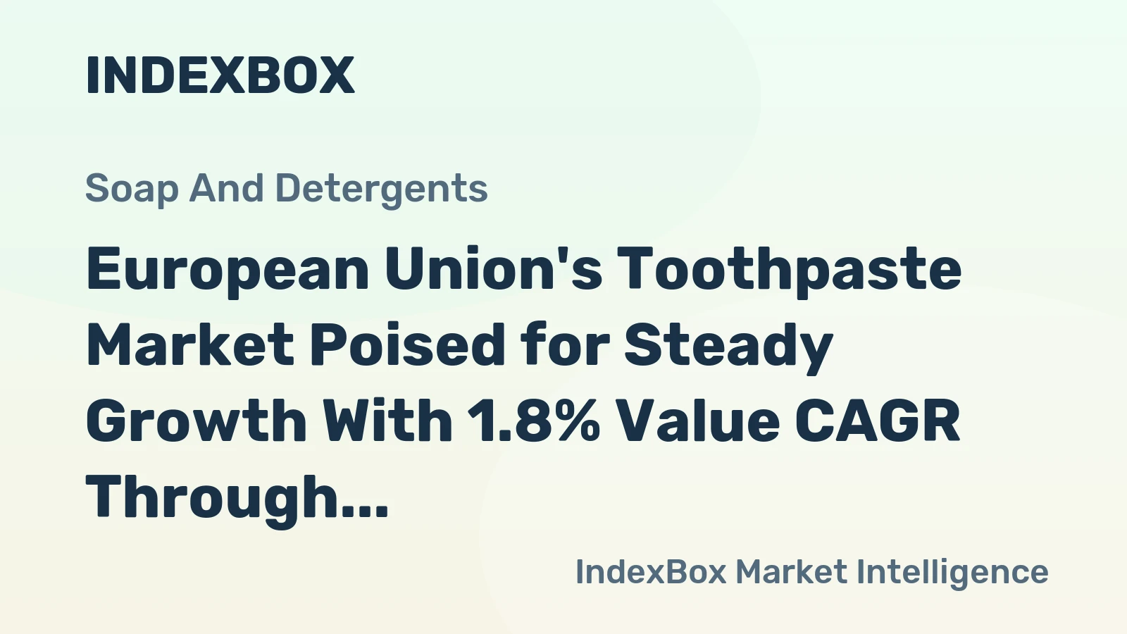 European Union's Toothpaste Market Poised for Steady Growth With 1.8% Value CAGR Through 2035