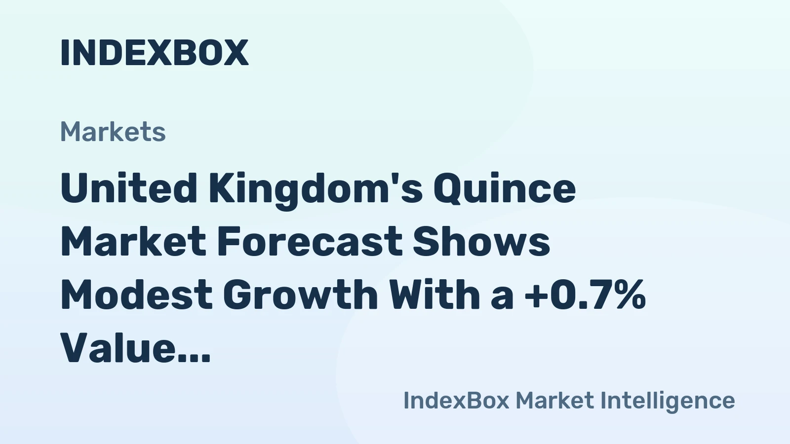United Kingdom's Quince Market Forecast Shows Modest Growth With a +0.7% Value CAGR
