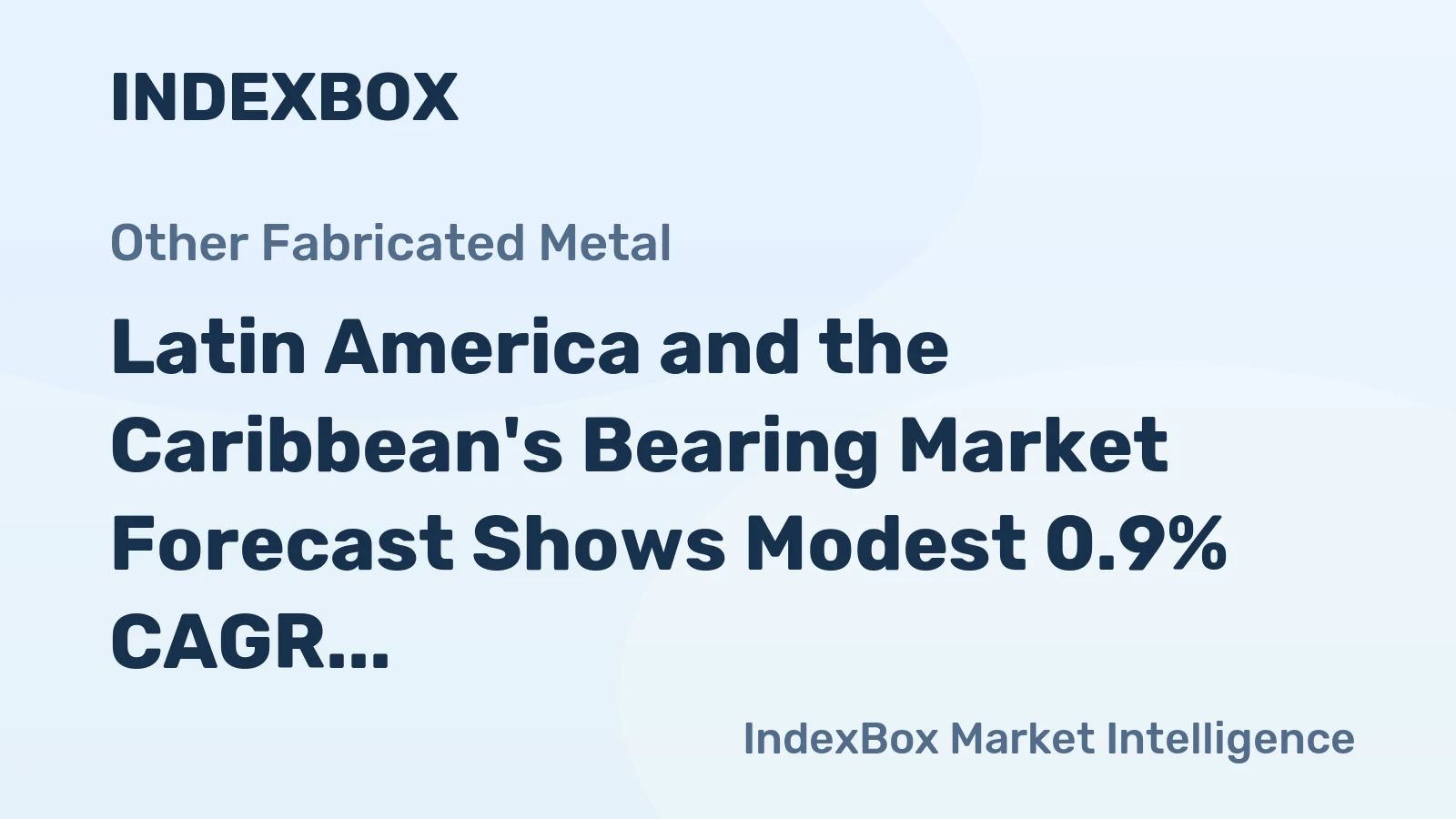 Latin America and the Caribbean's Bearing Market Forecast Shows Modest 0.9% CAGR Growth Through 2035