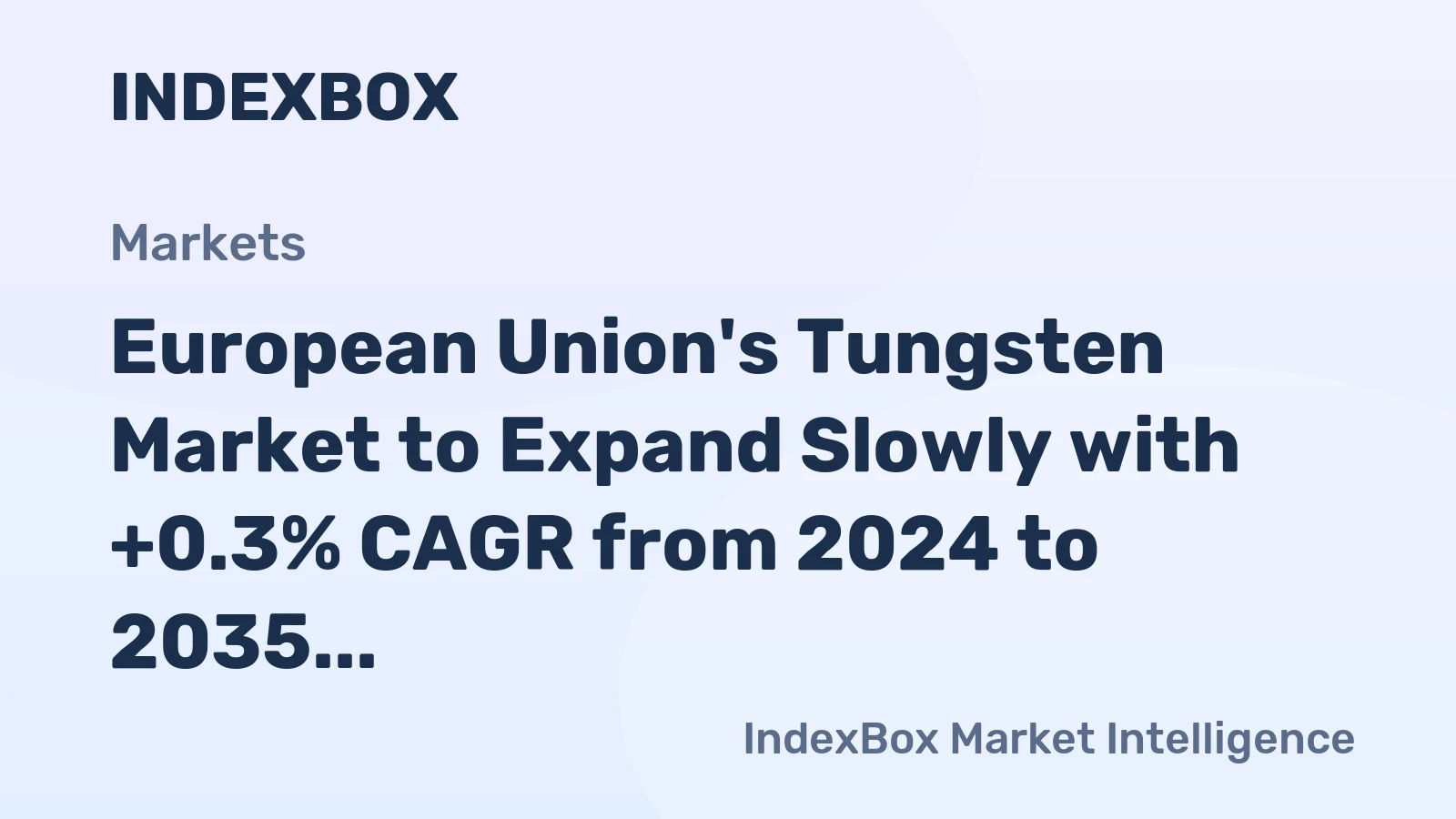 European Union's Tungsten Market to Expand Slowly with +0.3% CAGR from 2024 to 2035