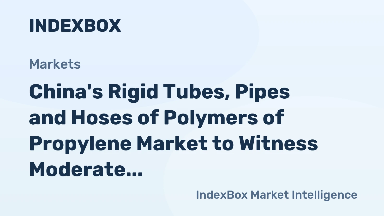 China's Rigid Tubes, Pipes and Hoses of Polymers of Propylene Market to Witness Moderate Growth with CAGR of +1.9% from 2024 to 2035