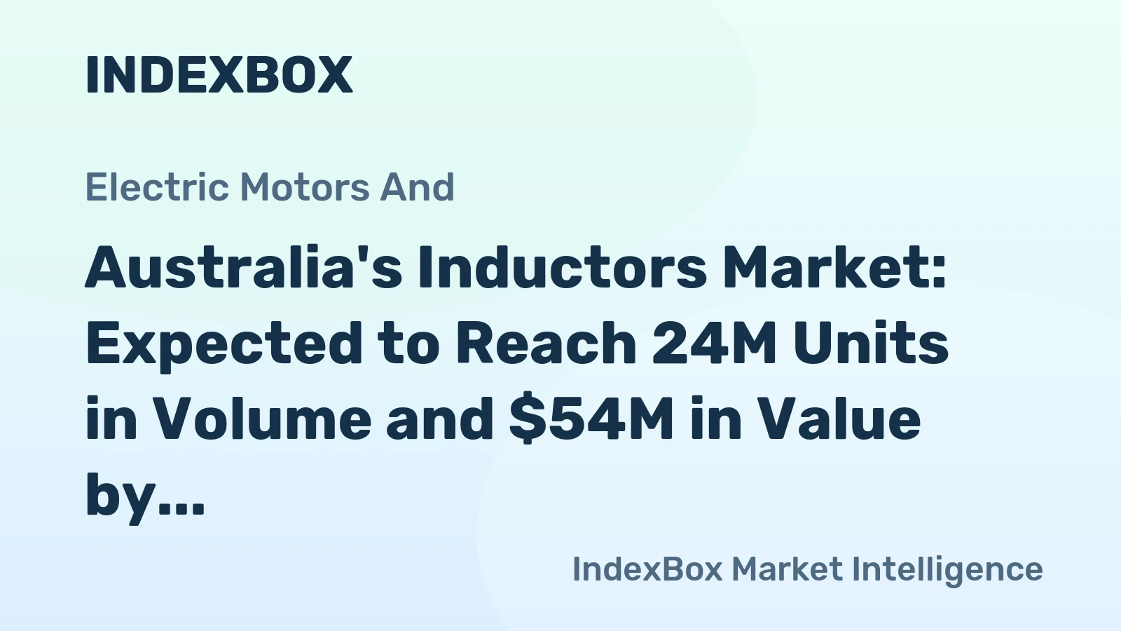 Australia's Inductors Market: Expected to Reach 24M Units in Volume and $54M in Value by 2035