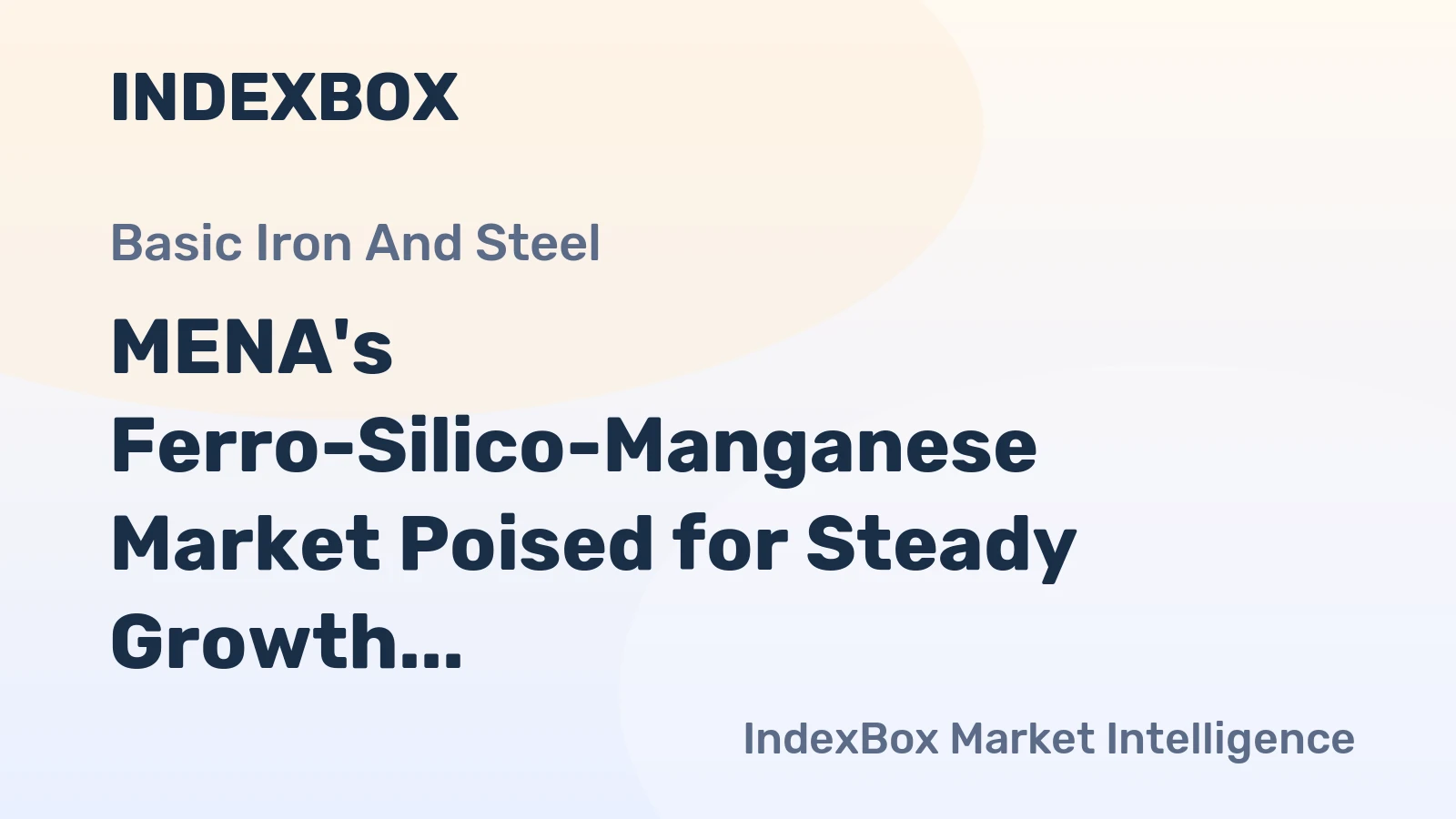 MENA's Ferro-Silico-Manganese Market Poised for Steady Growth With 2.2% CAGR in Value