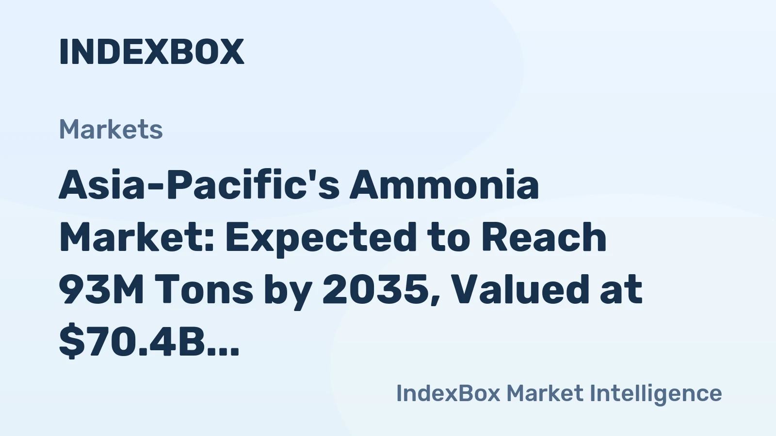 Asia-Pacific's Ammonia Market: Expected to Reach 93M Tons by 2035, Valued at $70.4B