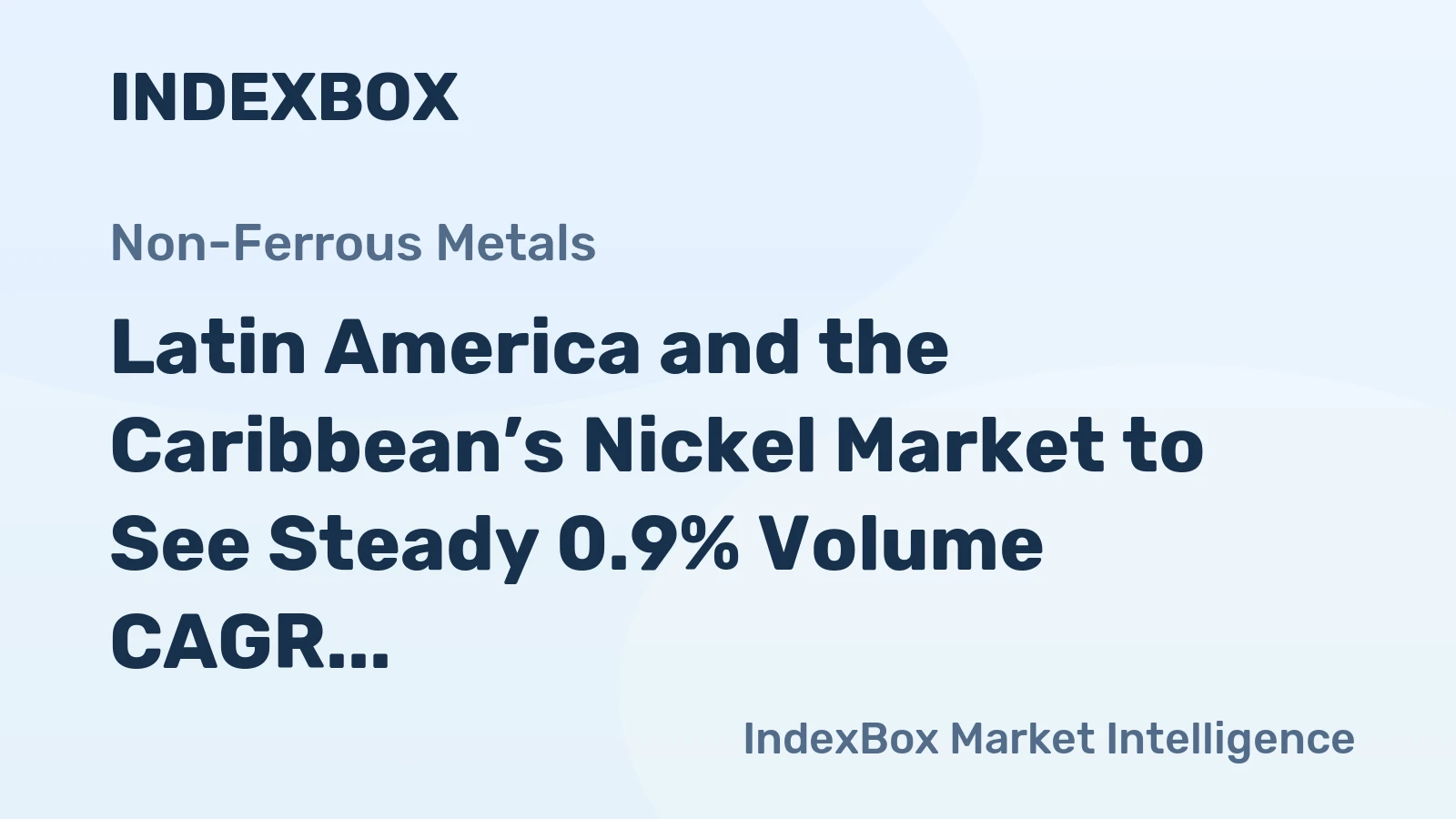 Latin America and the Caribbean’s Nickel Market to See Steady 0.9% Volume CAGR Growth Through 2035