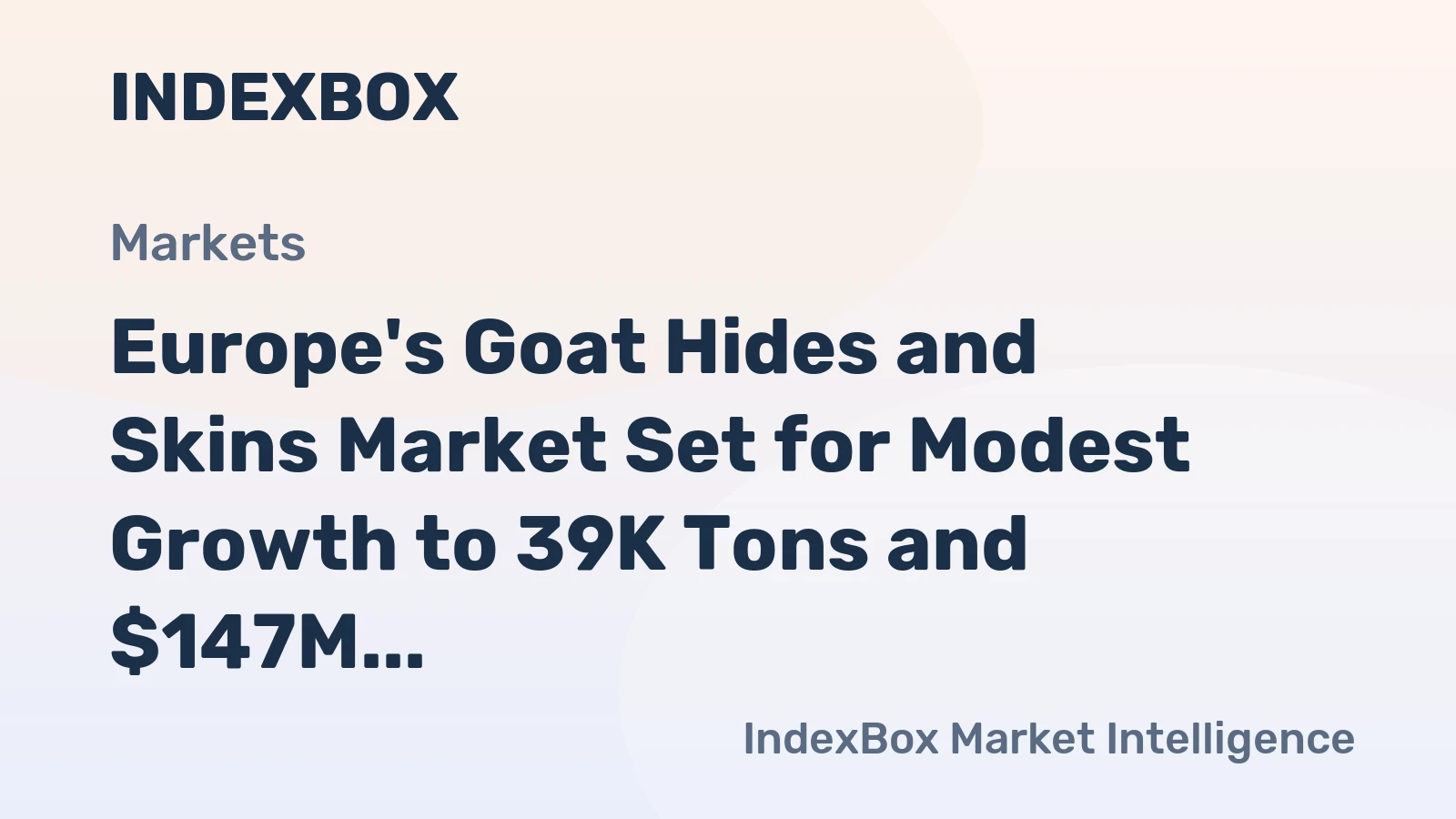 Europe's Goat Hides and Skins Market Set for Modest Growth to 39K Tons and $147M