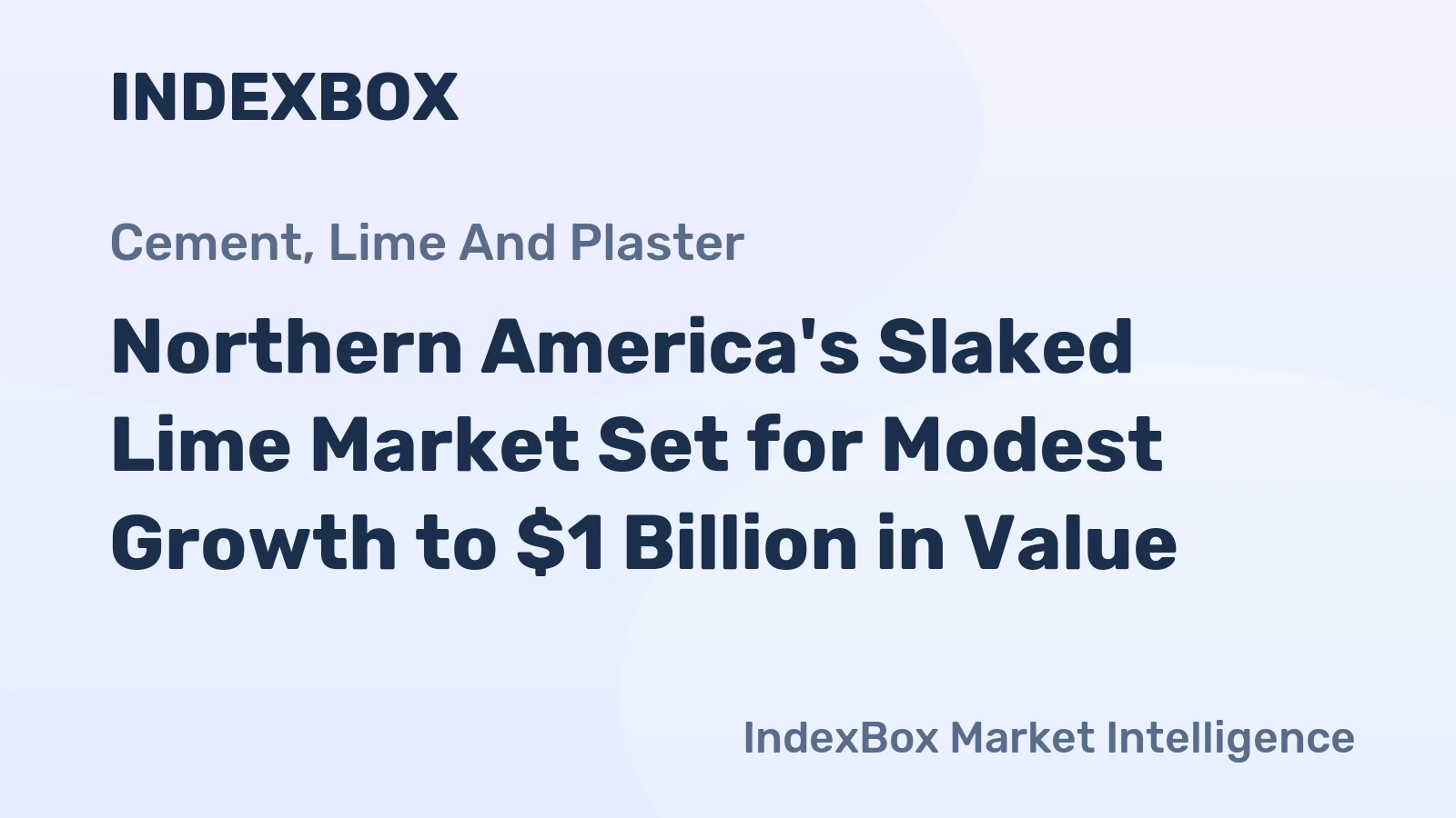 Northern America's Slaked Lime Market Set for Modest Growth to $1 Billion in Value