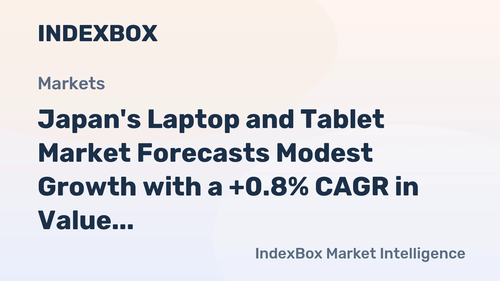 Japan's Laptop and Tablet Market Forecasts Modest Growth with a +0.8% CAGR in Value