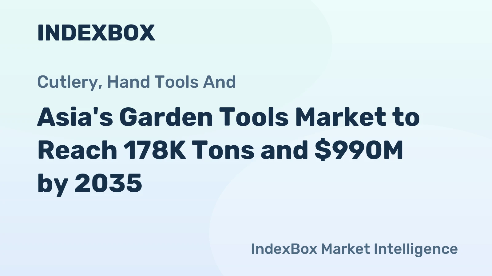 Asia's Garden Tools Market to Reach 178K Tons and $990M by 2035