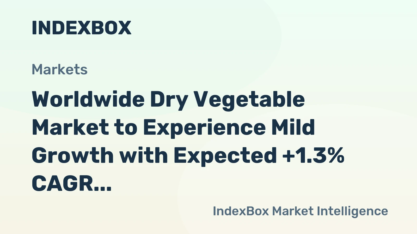 Worldwide Dry Vegetable Market to Experience Mild Growth with Expected +1.3% CAGR from 2024 to 2035