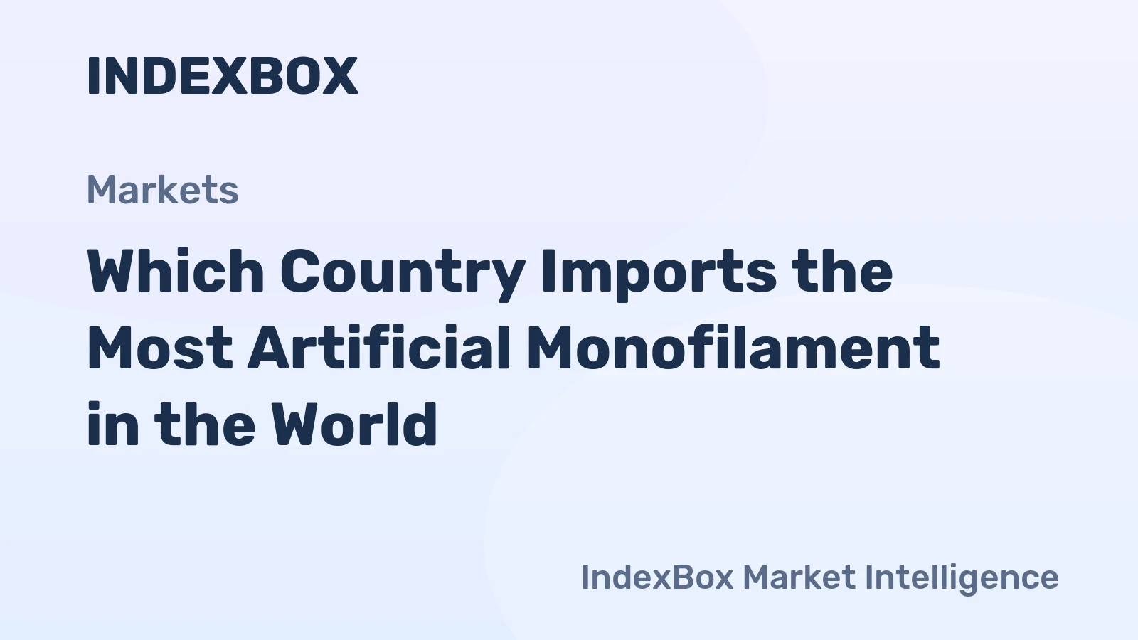 Which Country Imports the Most Artificial Monofilament in the World?
