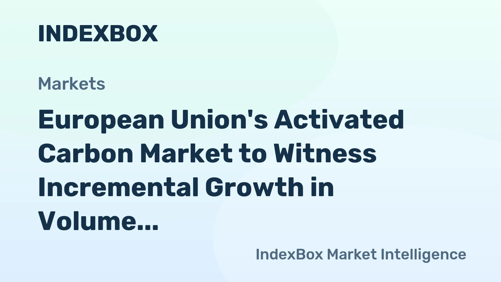 European Union's Activated Carbon Market to Witness Incremental Growth in Volume and Value Over the Next Decade