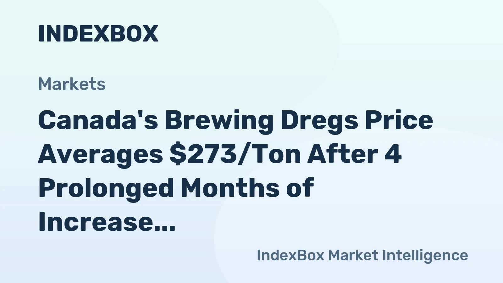 Canada's Brewing Dregs Price Averages $273/Ton After 4 Prolonged Months of Increase