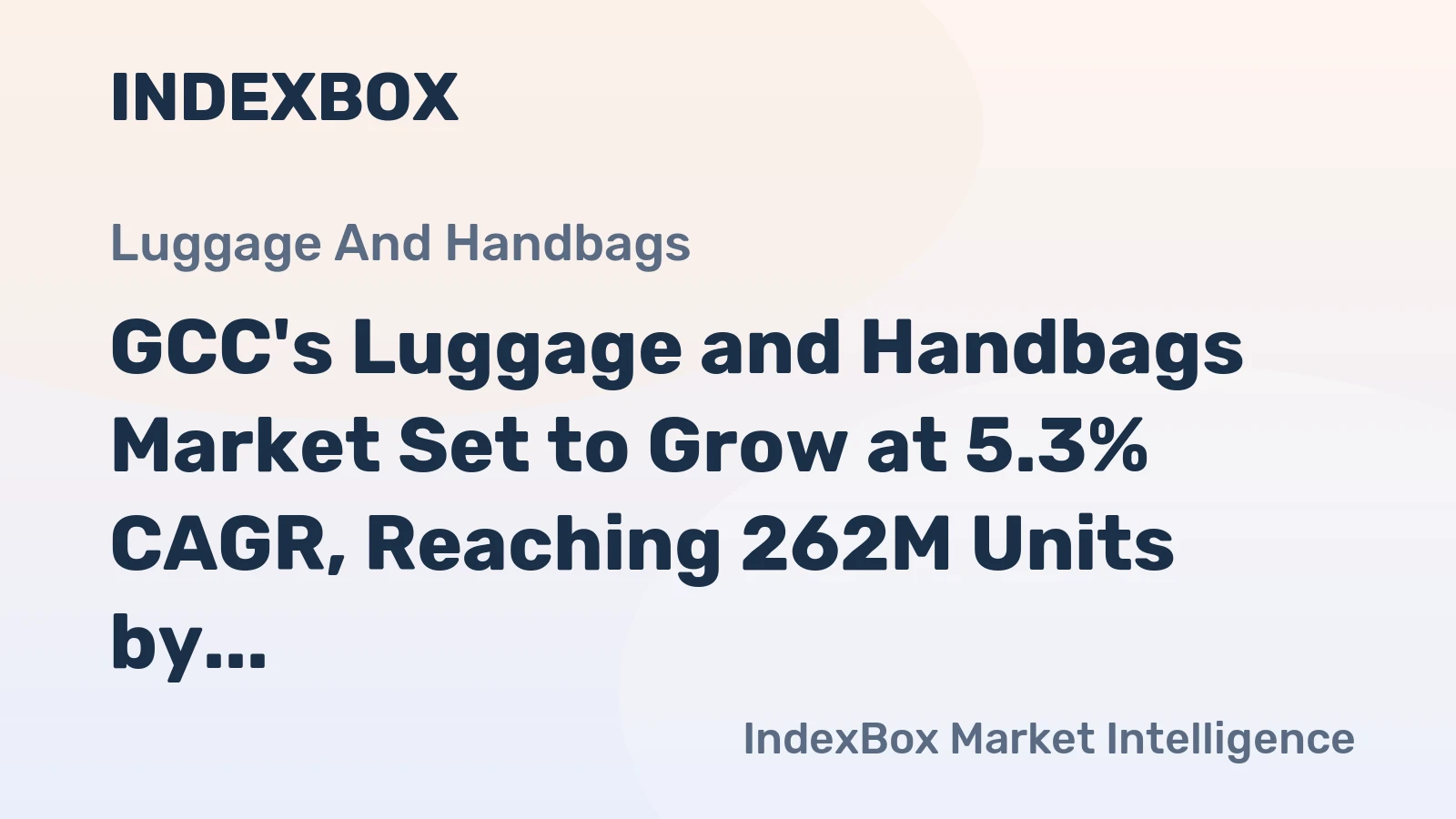 GCC's Luggage and Handbags Market Set to Grow at 5.3% CAGR, Reaching 262M Units by 2035