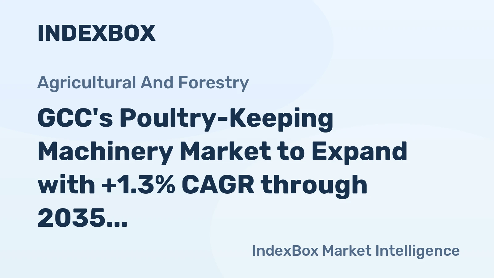 GCC's Poultry-Keeping Machinery Market to Expand with +1.3% CAGR through 2035