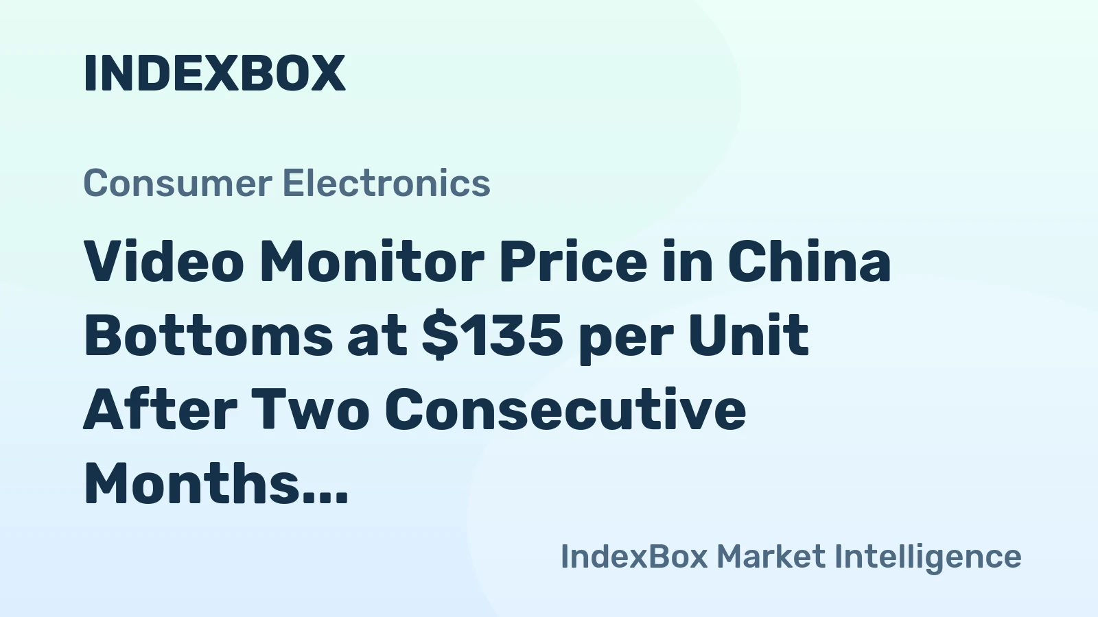 Video Monitor Price in China Bottoms at $135 per Unit After Two Consecutive Months of Decline