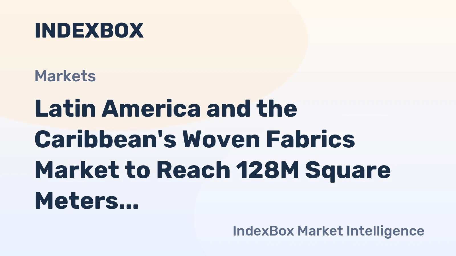 Latin America and the Caribbean's Woven Fabrics Market to Reach 128M Square Meters Valued at $24.3B