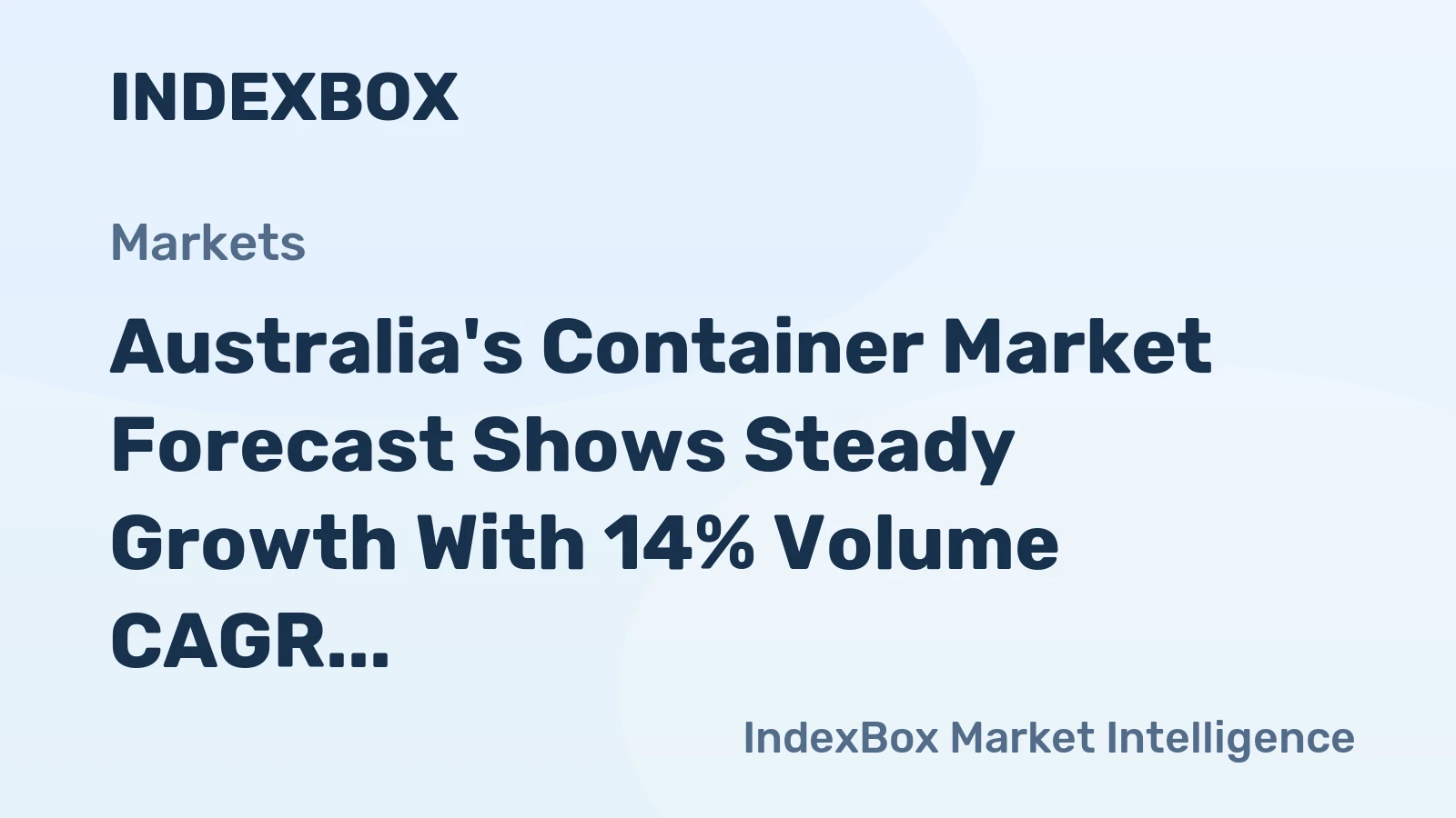 Australia's Container Market Forecast Shows Steady Growth With 14% Volume CAGR