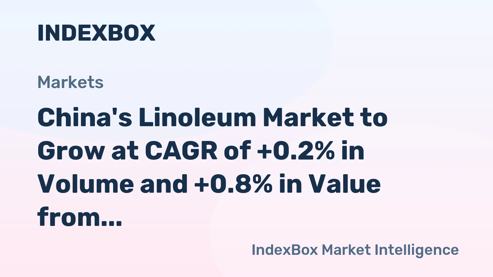China's Linoleum Market to Grow at CAGR of +0.2% in Volume and +0.8% in Value from 2024 to 2035