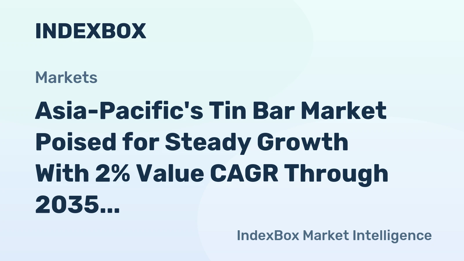 Asia-Pacific's Tin Bar Market Poised for Steady Growth With 2% Value CAGR Through 2035