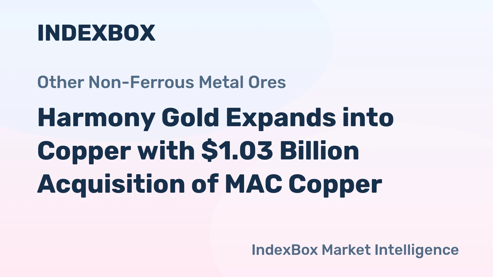 Harmony Gold Expands into Copper with $1.03 Billion Acquisition of MAC Copper