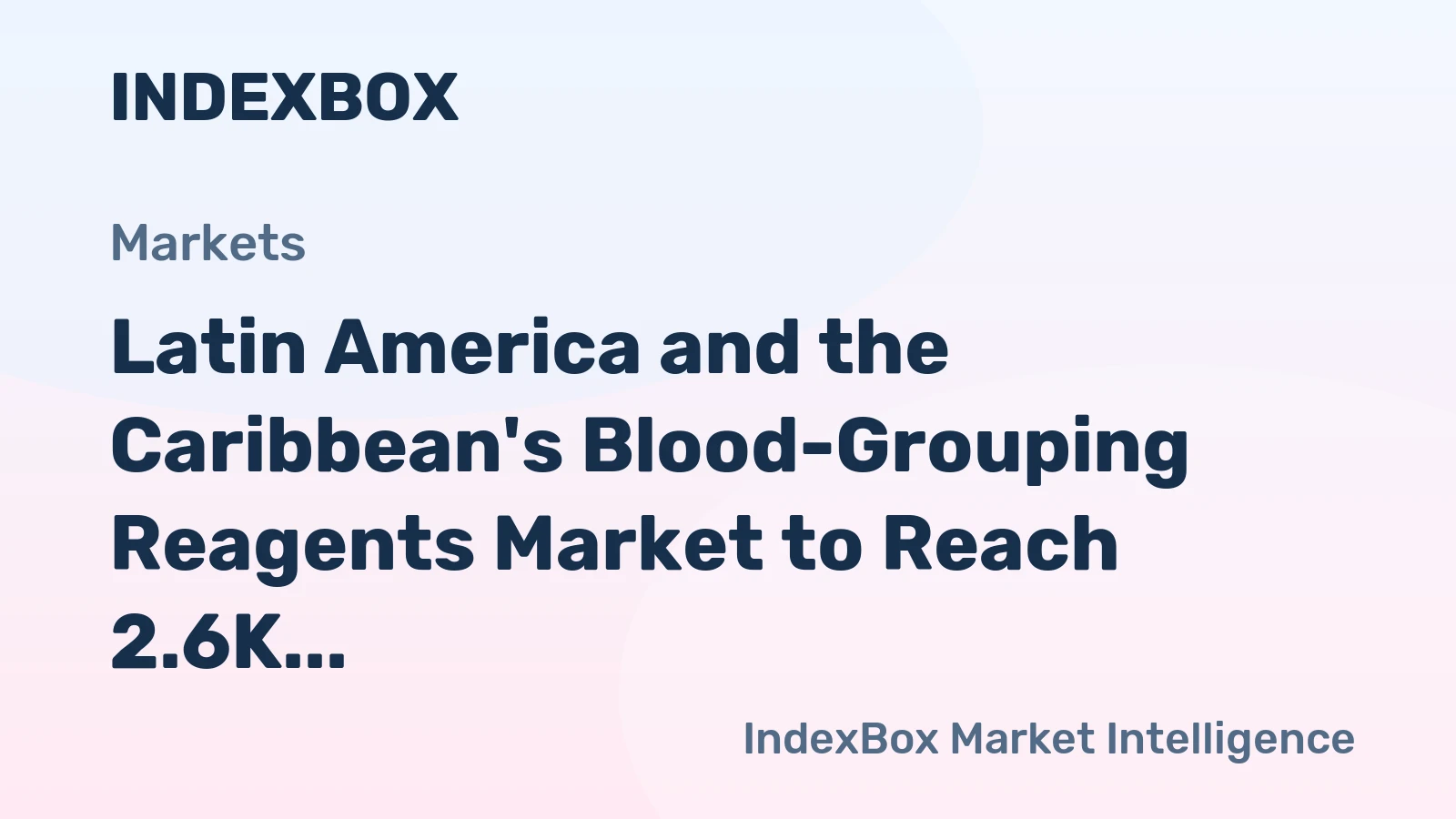 Latin America and the Caribbean's Blood-Grouping Reagents Market to Reach 2.6K Tons Valued at $312M by 2035