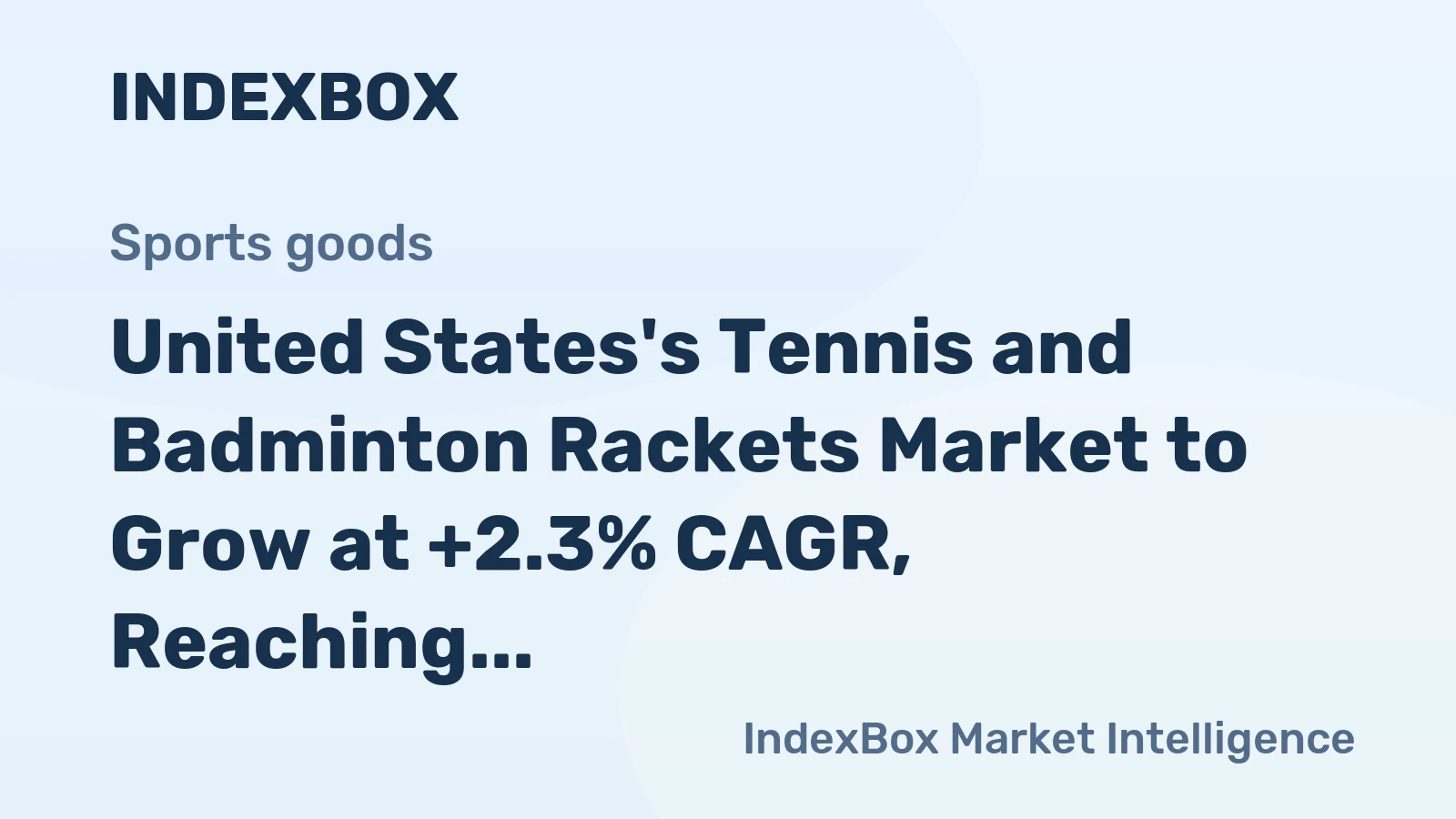 United States's Tennis and Badminton Rackets Market to Grow at +2.3% CAGR, Reaching $196M by 2035