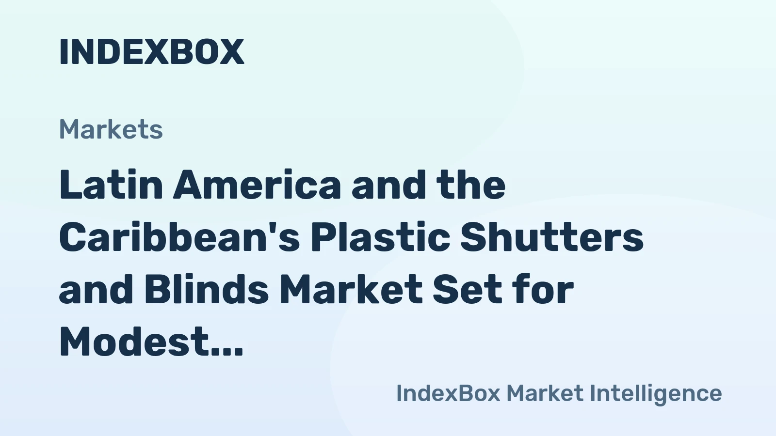 Latin America and the Caribbean's Plastic Shutters and Blinds Market Set for Modest Growth to 54M Units
