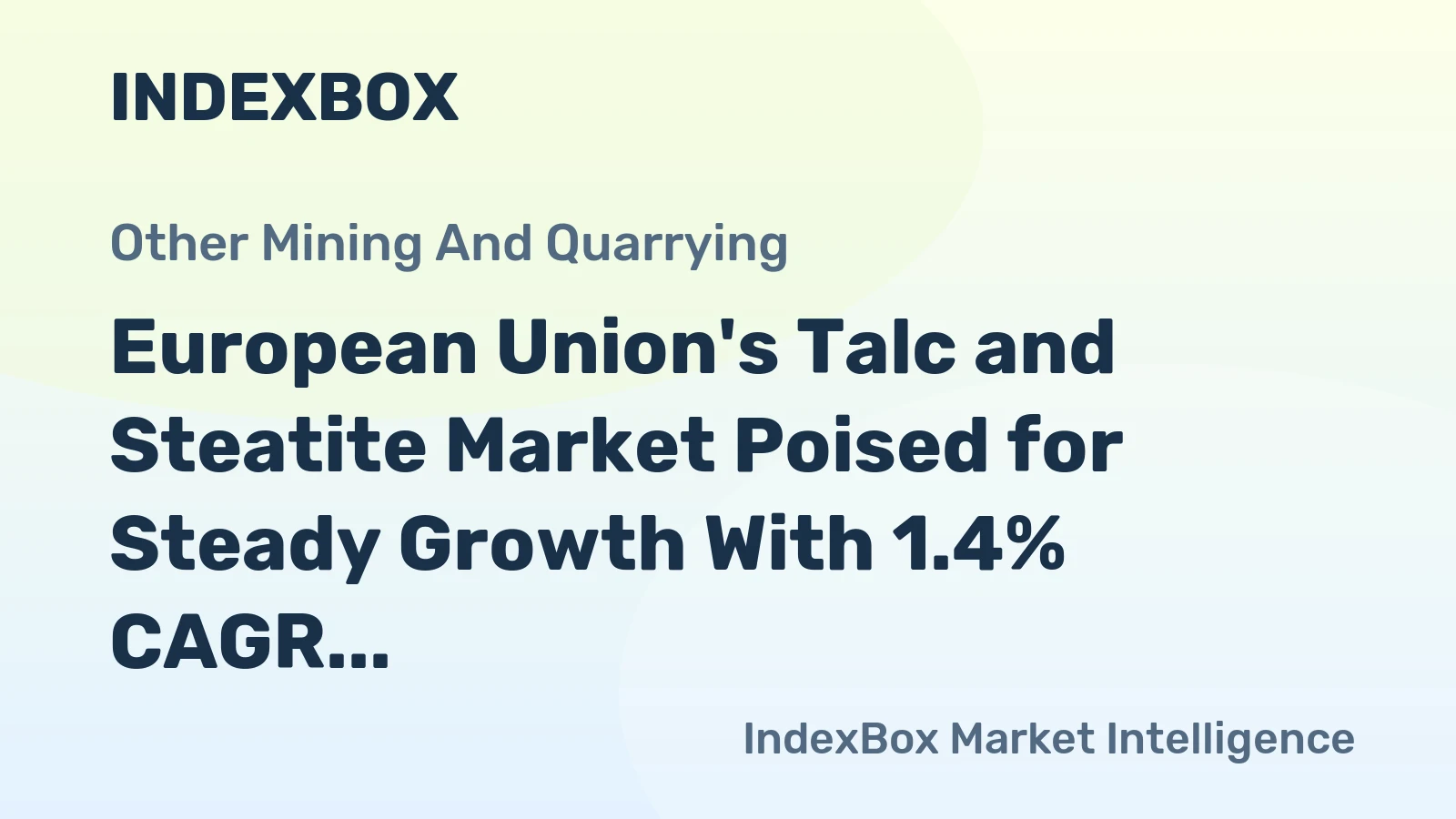 European Union's Talc and Steatite Market Poised for Steady Growth With 1.4% CAGR in Value