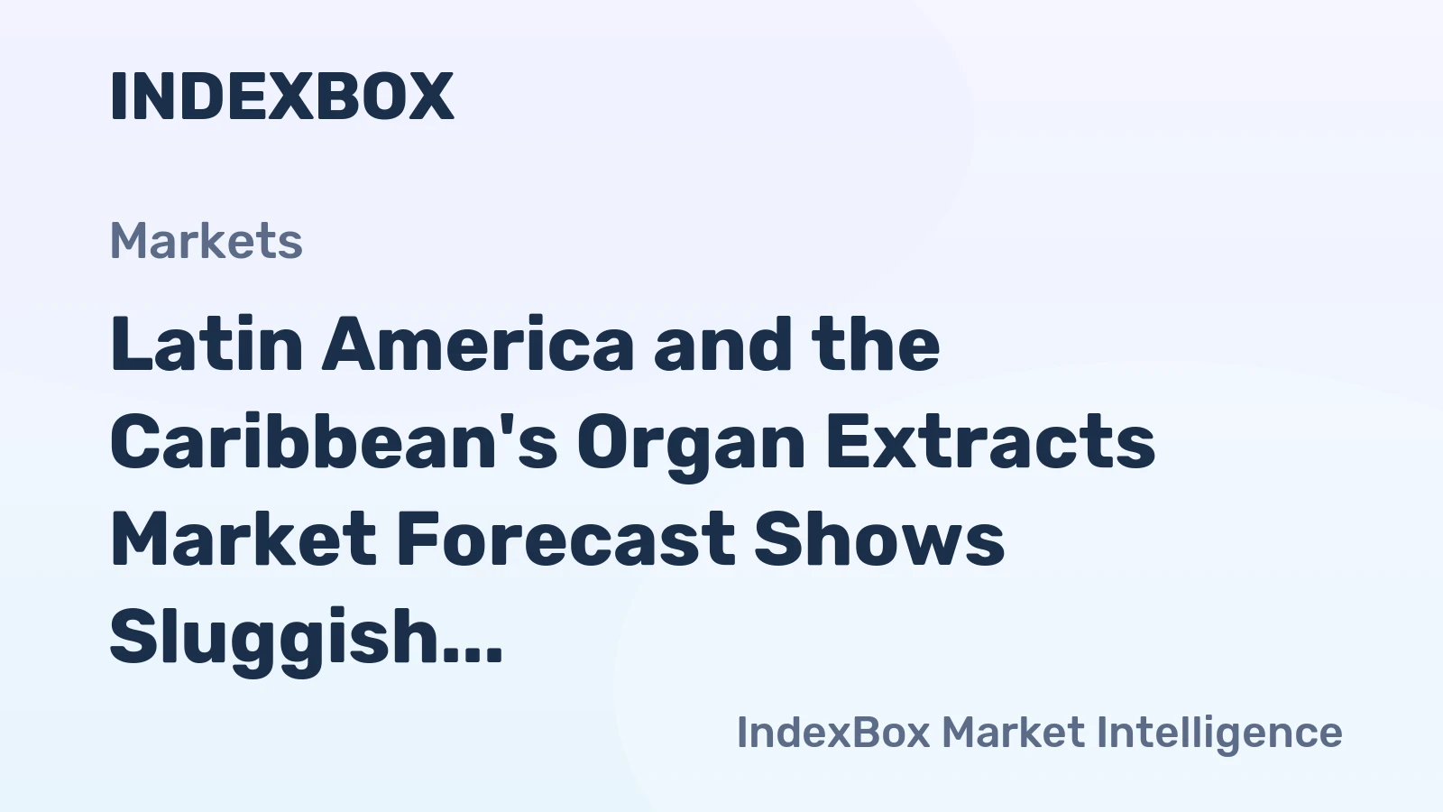 Latin America and the Caribbean's Organ Extracts Market Forecast Shows Sluggish Growth With a 0.6% CAGR in Value