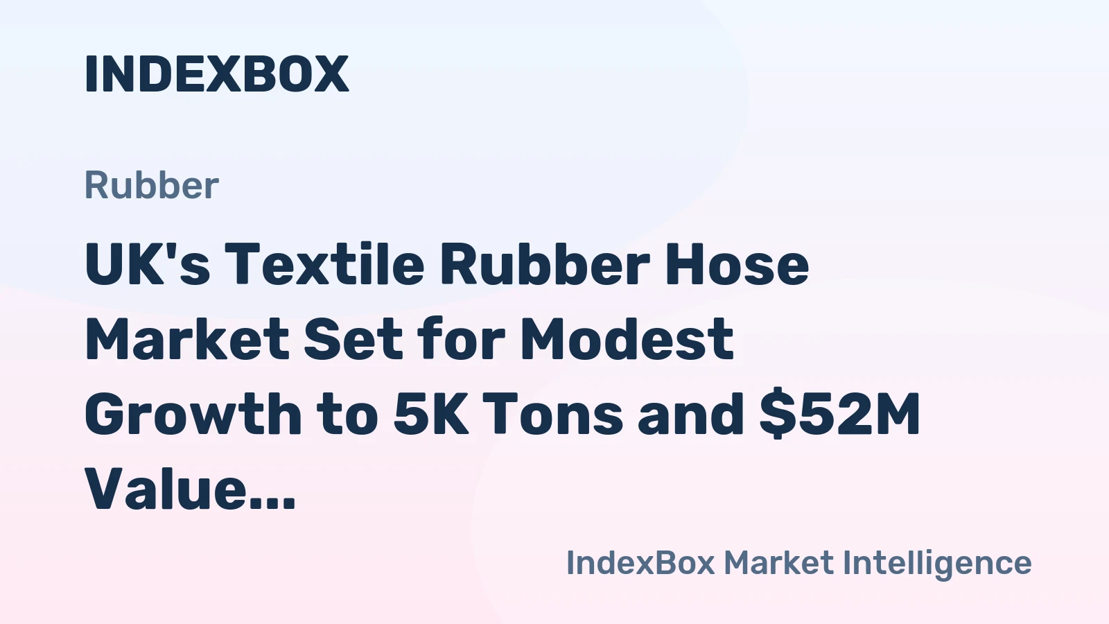 UK's Textile Rubber Hose Market Set for Modest Growth to 5K Tons and $52M Value