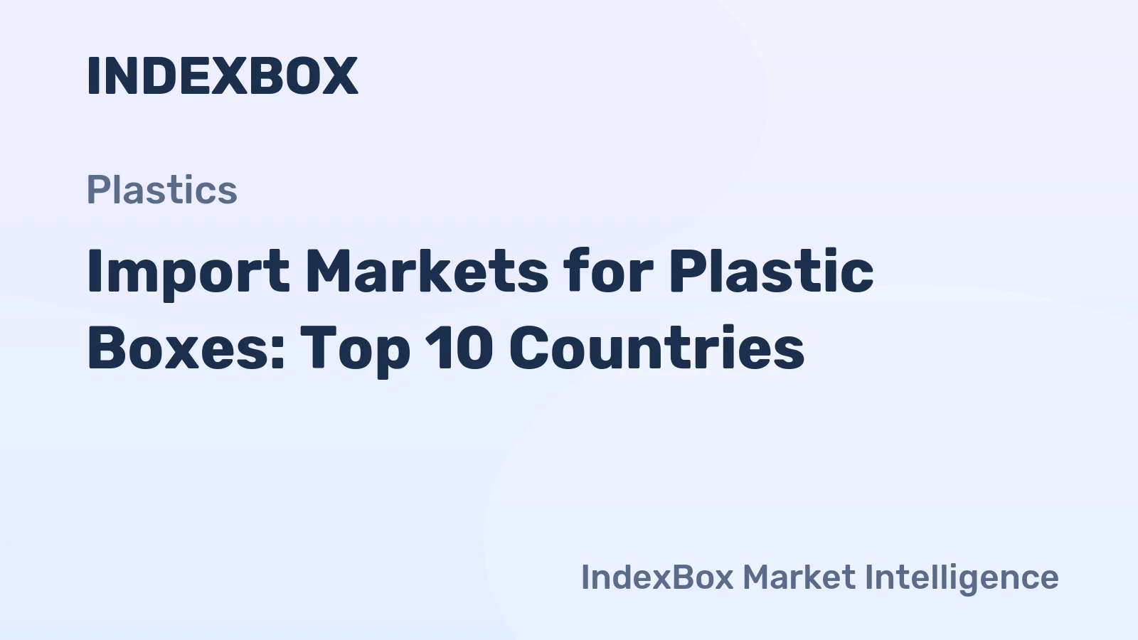 Import Markets for Plastic Boxes: Top 10 Countries