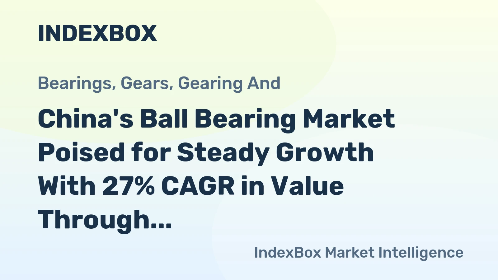 China's Ball Bearing Market Poised for Steady Growth With 27% CAGR in Value Through 2035